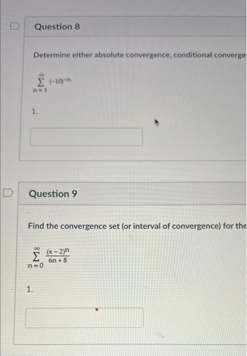Solved D Question 8 Determine either absolute convergence, | Chegg.com