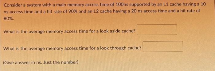 Solved Consider a system with a main memory access time of | Chegg.com