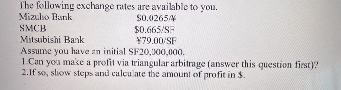 Solved The following exchange rates are available to you. | Chegg.com