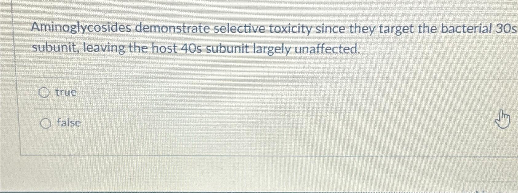 Solved Aminoglycosides demonstrate selective toxicity since | Chegg.com