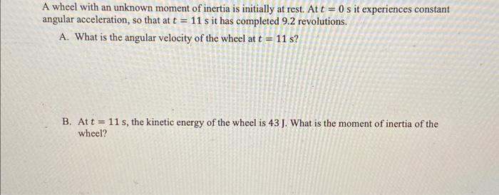 [Solved]: A wheel with an unknown moment of inertia is init