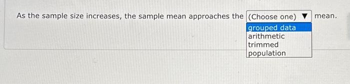Solved As the sample size increases, the sample mean | Chegg.com