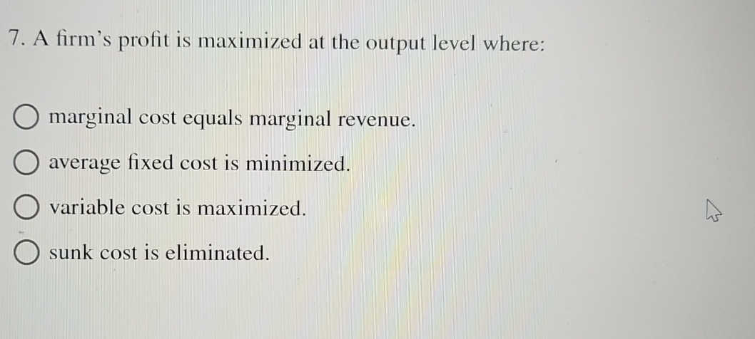 Solved A firm's profit is maximized at the output level | Chegg.com