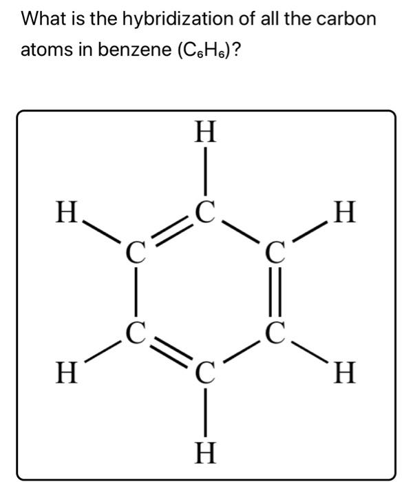 Solved What is the hybridization of all the carbon atoms in | Chegg.com