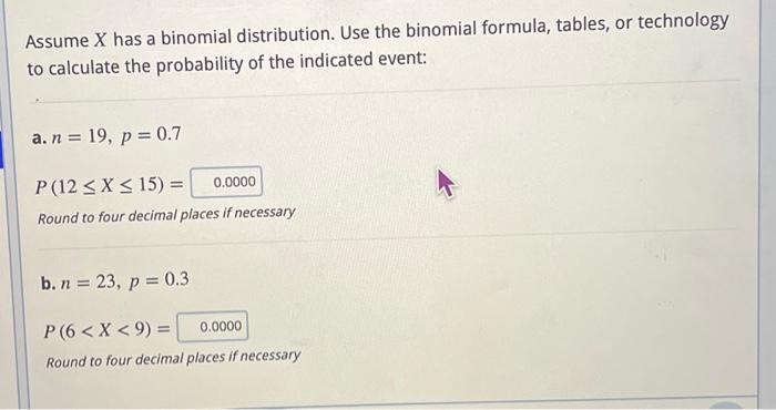 Solved Assume X has a binomial distribution. Use the | Chegg.com