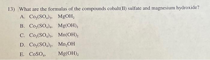 Solved 13) What are the formulas of the compounds cobalt(II) | Chegg.com