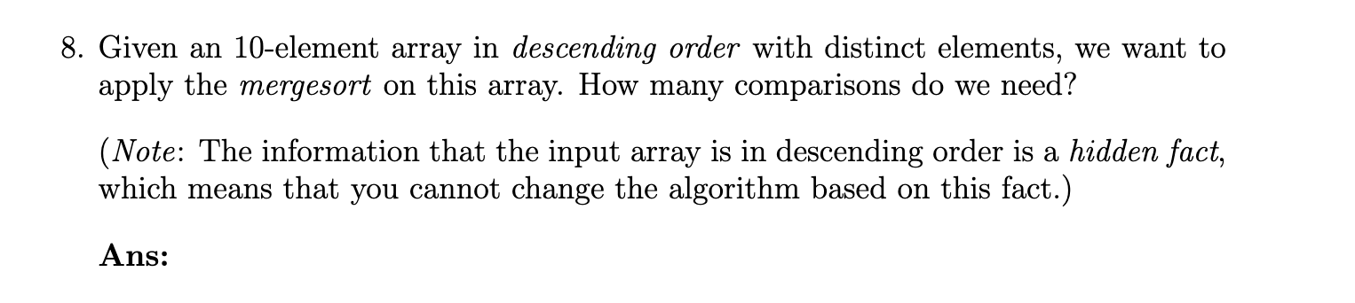 Solved Given an 10-element array in descending order with | Chegg.com