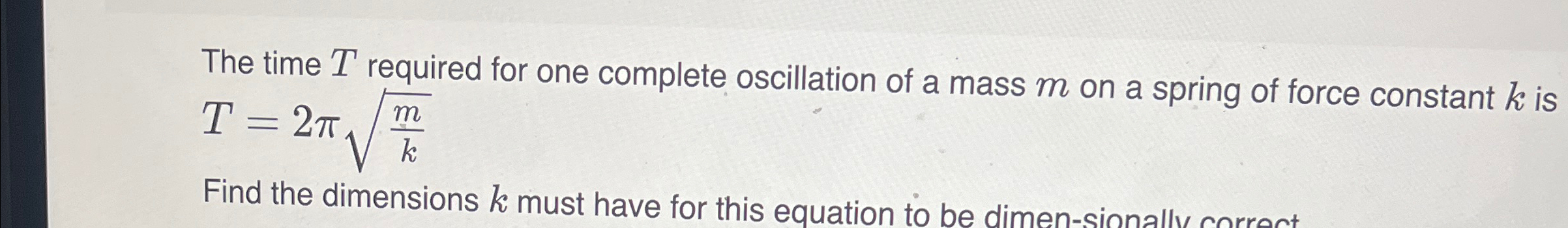Solved The time T ﻿required for one complete oscillation of | Chegg.com