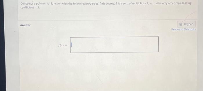 Solved Construct a polynomial function with the following | Chegg.com