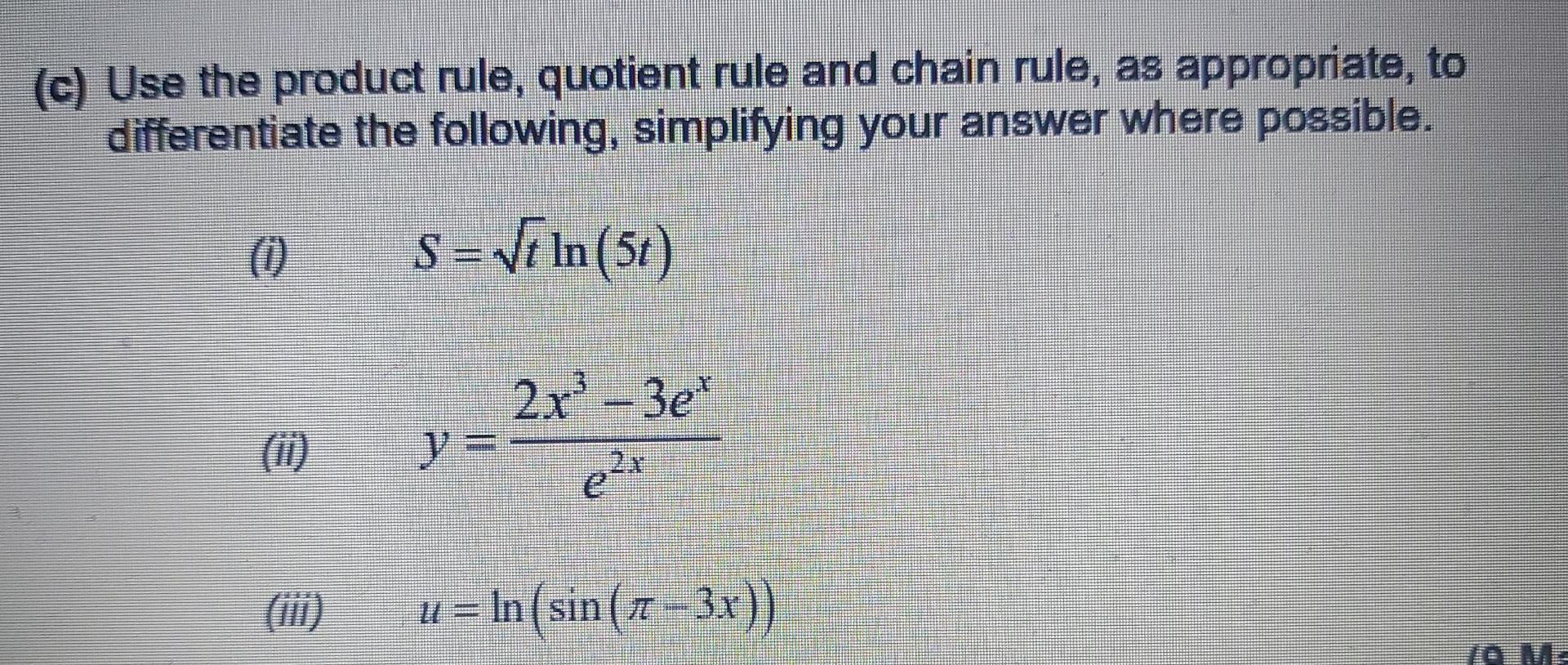 Solved (c) Use the product rule, quotient rule and chain | Chegg.com