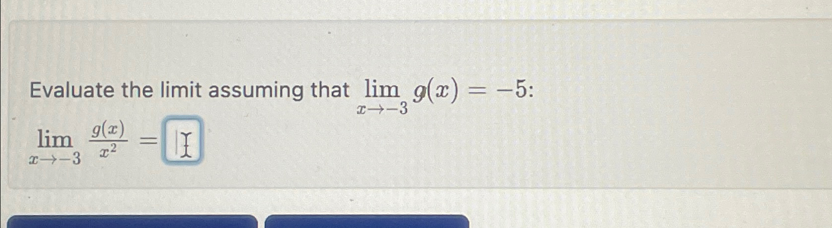 Solved Evaluate the limit assuming that limx→-3g(x)=-5 | Chegg.com