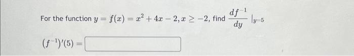 Solved For the function y=f(x)=x2+4x−2,x≥−2, find | Chegg.com