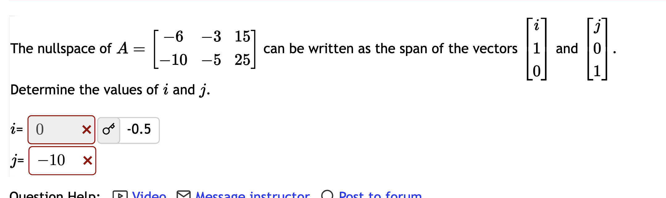 Solved The nullspace of A=[-6-315-10-525] ﻿can be written as | Chegg.com