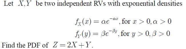 Solved Let x,Y ﻿be two independent RVs with exponential | Chegg.com