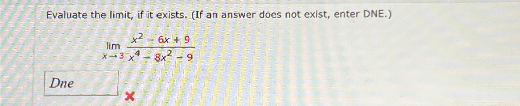 Solved Evaluate the limit, ﻿if it exists. (If an answer does | Chegg.com
