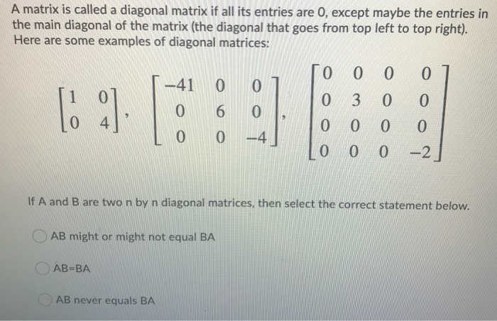 Solved A matrix is called a diagonal matrix if all its | Chegg.com