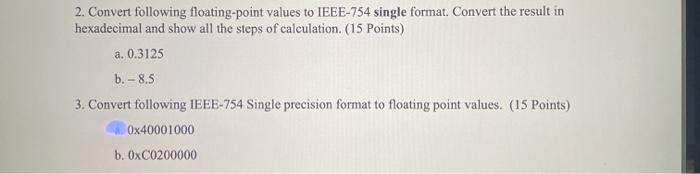 Solved 2. Convert following floating-point values to | Chegg.com Solved 2. Convert following floating-point values to | Chegg.com