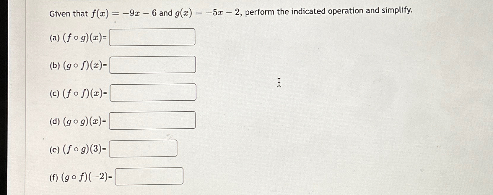 Solved Given that f(x)=-9x-6 ﻿and g(x)=-5x-2, ﻿perform the | Chegg.com