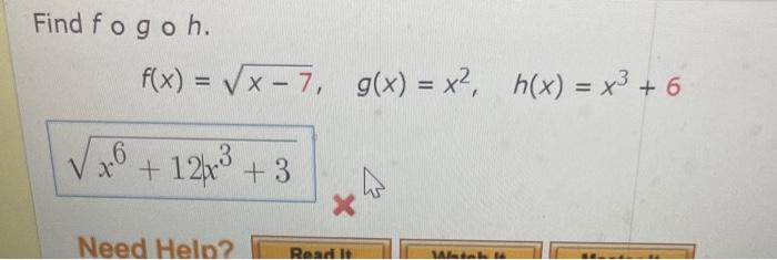Solved Find f∘g∘h. f(x)=x−7,g(x)=x2,h(x)=x3+6 | Chegg.com