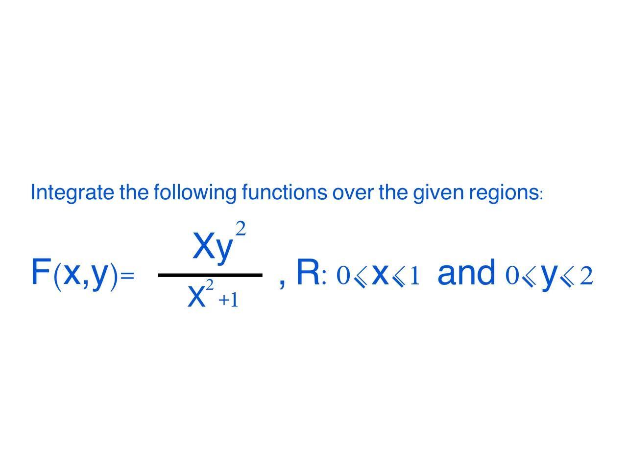 Solved Integrate the following functions over the given | Chegg.com