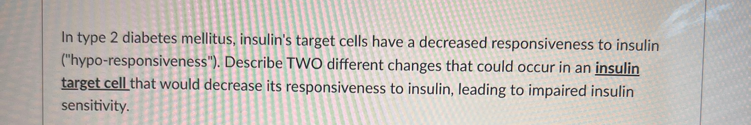 Solved In type 2 ﻿diabetes mellitus, insulin's target cells | Chegg.com