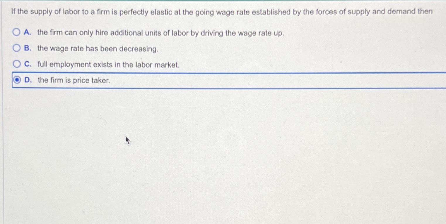 Solved If the supply of labor to a firm is perfectly elastic | Chegg.com