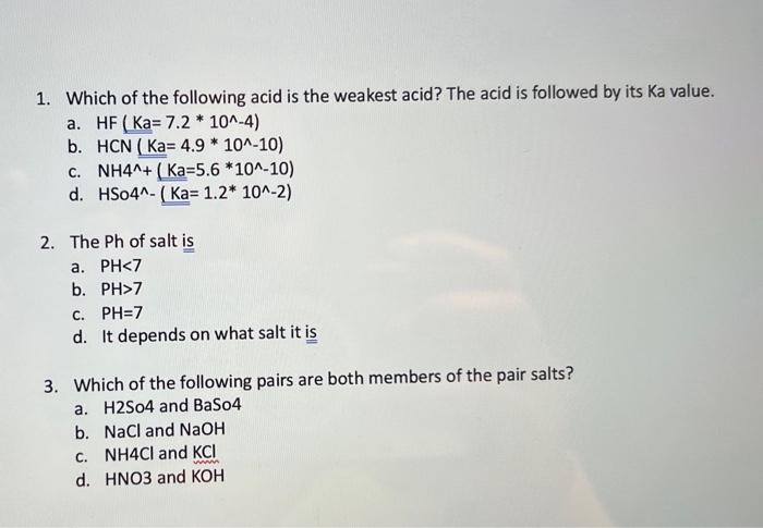 Solved 1. Which of the following acid is the weakest acid? | Chegg.com