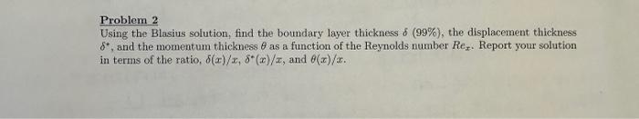 Solved Problem 2 Using The Blasius Solution Find The