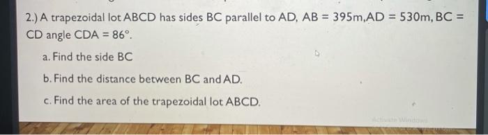 Solved 2.) A trapezoidal lot ABCD has sides BC parallel to | Chegg.com