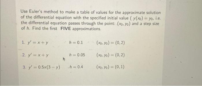 Solved Use Euler's method to make a table of values for the | Chegg.com