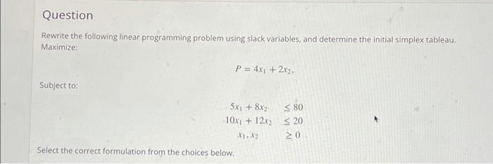 Solved Question Rewrite the following linear programming | Chegg.com