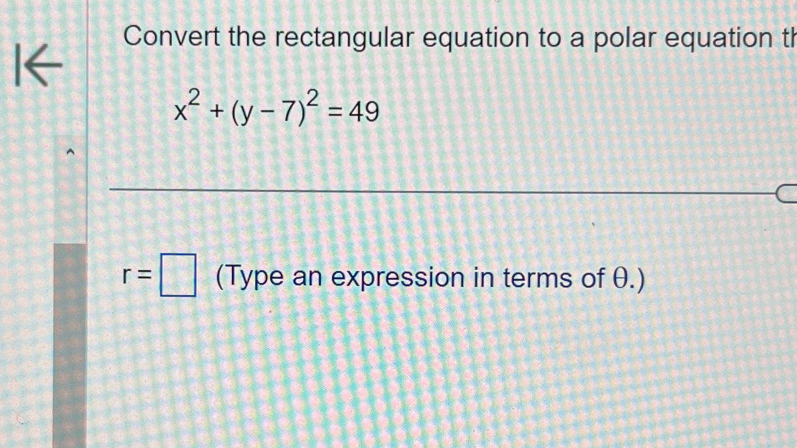 Solved Convert the rectangular equation to a polar | Chegg.com