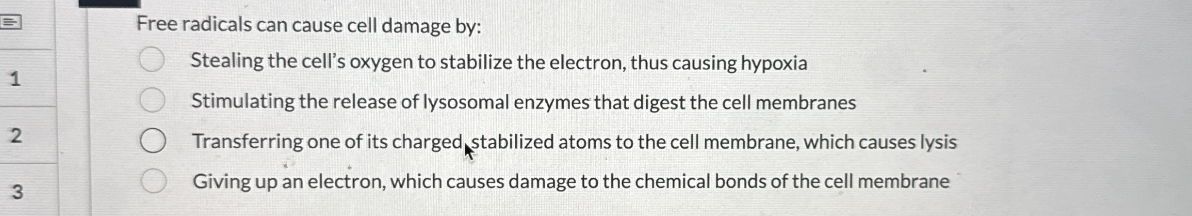 Solved Free radicals can cause cell damage by:Stealing the | Chegg.com
