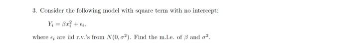 Solved 3. Consider the following model with square term with | Chegg.com