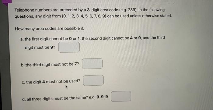 Solved Telephone numbers are preceded by a 3-digit area code | Chegg.com