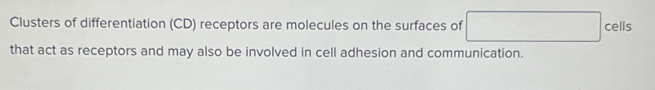 Solved Clusters of differentiation (CD) ﻿receptors are | Chegg.com