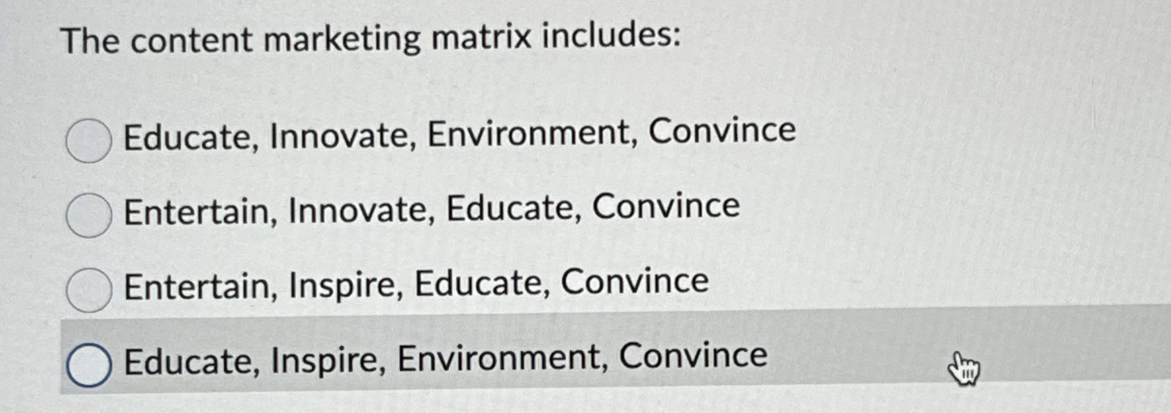 Solved The content marketing matrix includes:Educate, | Chegg.com