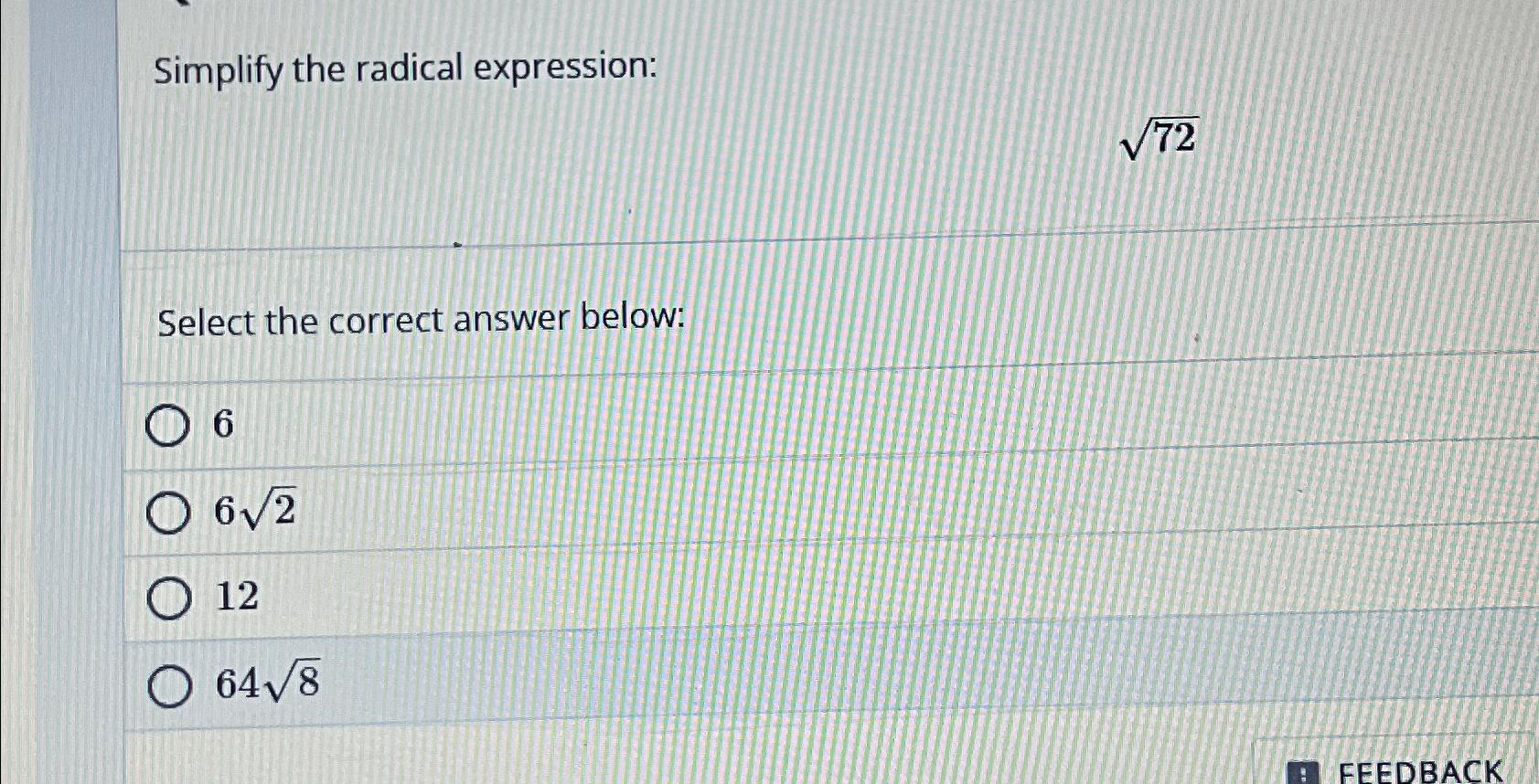 Solved Simplify the radical expression:722Select the correct | Chegg.com