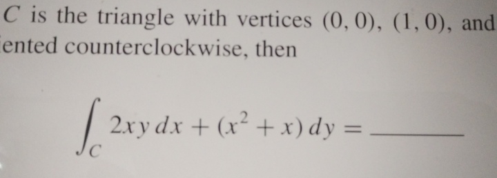 Solved C ﻿is the triangle with vertices (0,0),(1,0), ﻿and | Chegg.com