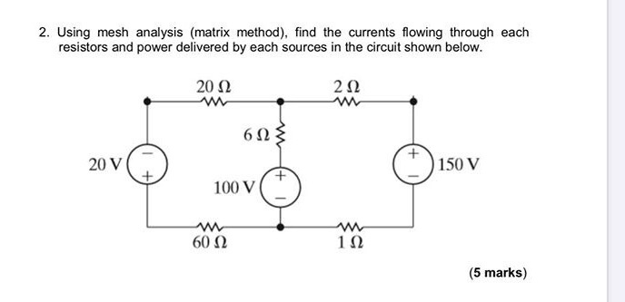 Solved 2. Using mesh analysis (matrix method), find the | Chegg.com