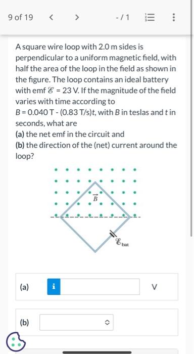 Solved A square wire loop with 2.0 m sides is perpendicular | Chegg.com