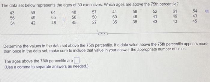Solved Determine the values in the data set above the 75 th | Chegg.com