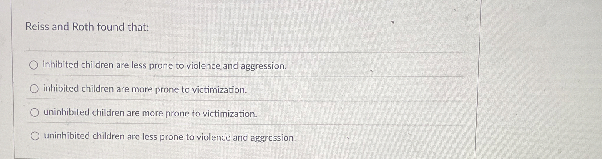 Solved Reiss and Roth found that:inhibited children are less | Chegg.com