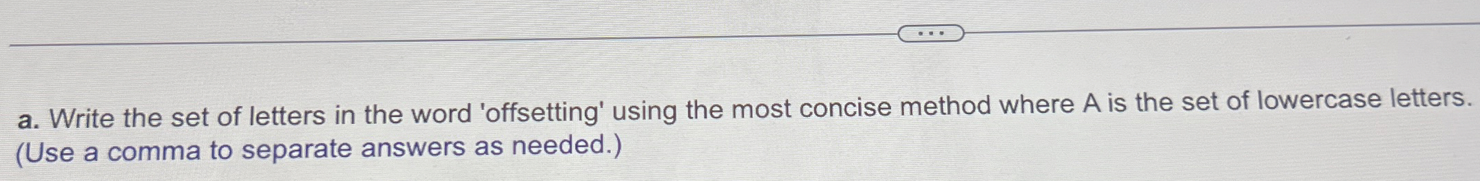 Solved a. ﻿Write the set of letters in the word 'offsetting' | Chegg.com