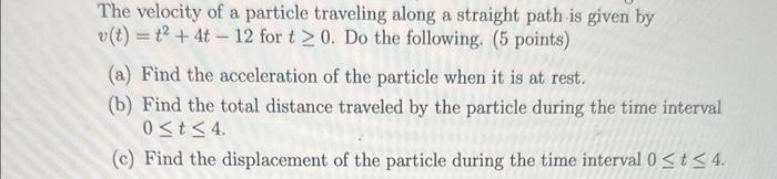 Solved The velocity of a particle traveling along a straight | Chegg.com