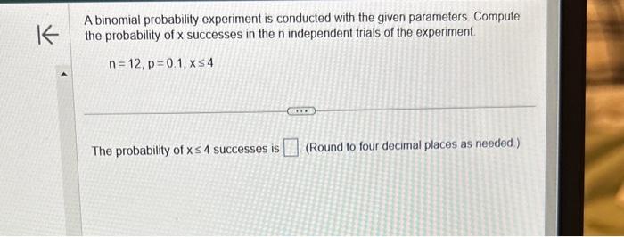 Solved A binomial probability experiment is conducted with | Chegg.com