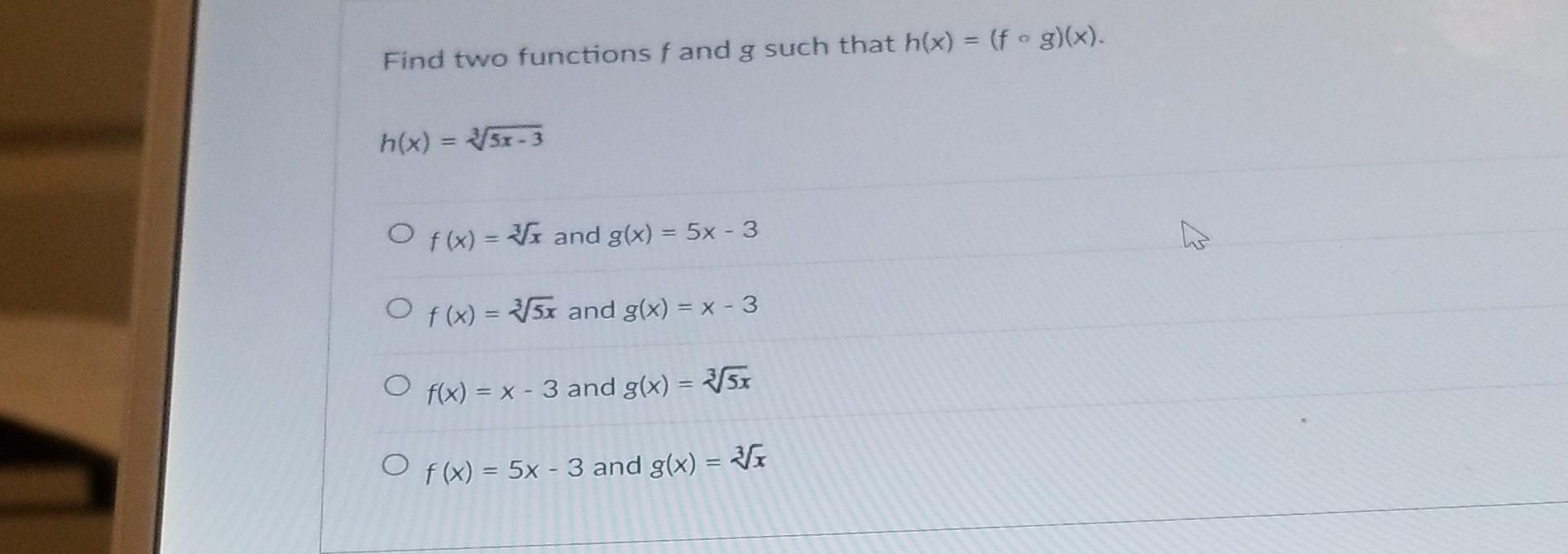 Solved Find two functions f and g such that h(x)=(f∘g)(x). | Chegg.com