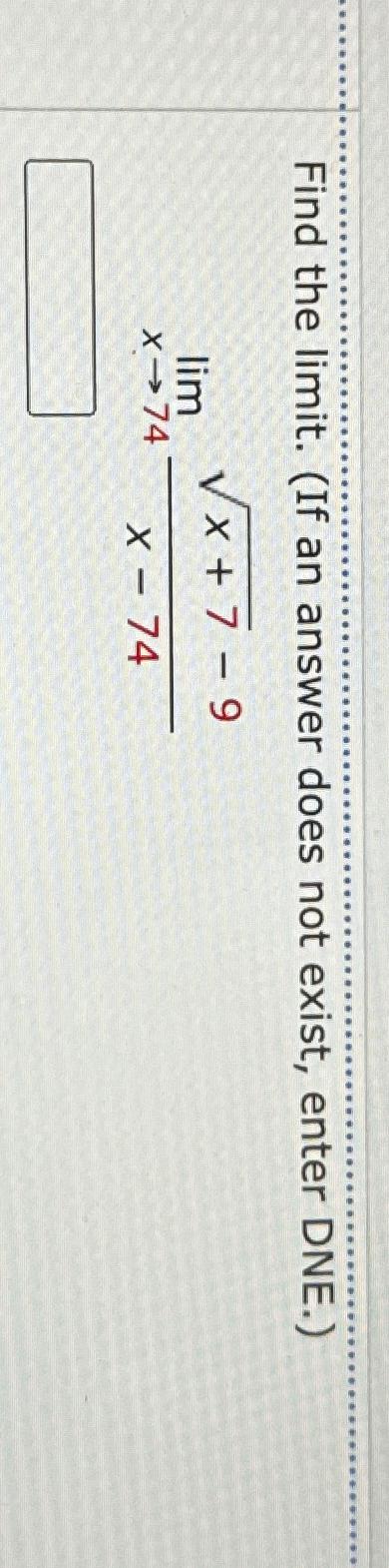 Solved Find the limit. (If an answer does not exist, enter | Chegg.com