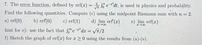 Solved 7. The error function, defined by erf(x)=π2∫0xe−t2dt, | Chegg.com