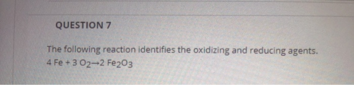 Solved Question 7 The Following Reaction Identifies The